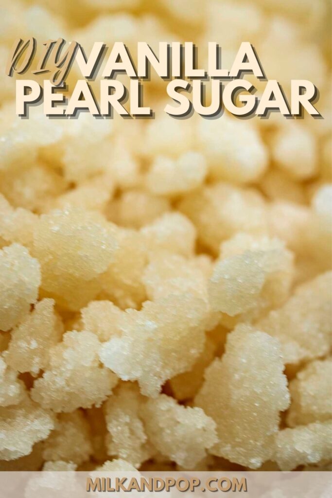 Pearl Sugar Recipe - Milk and Pop